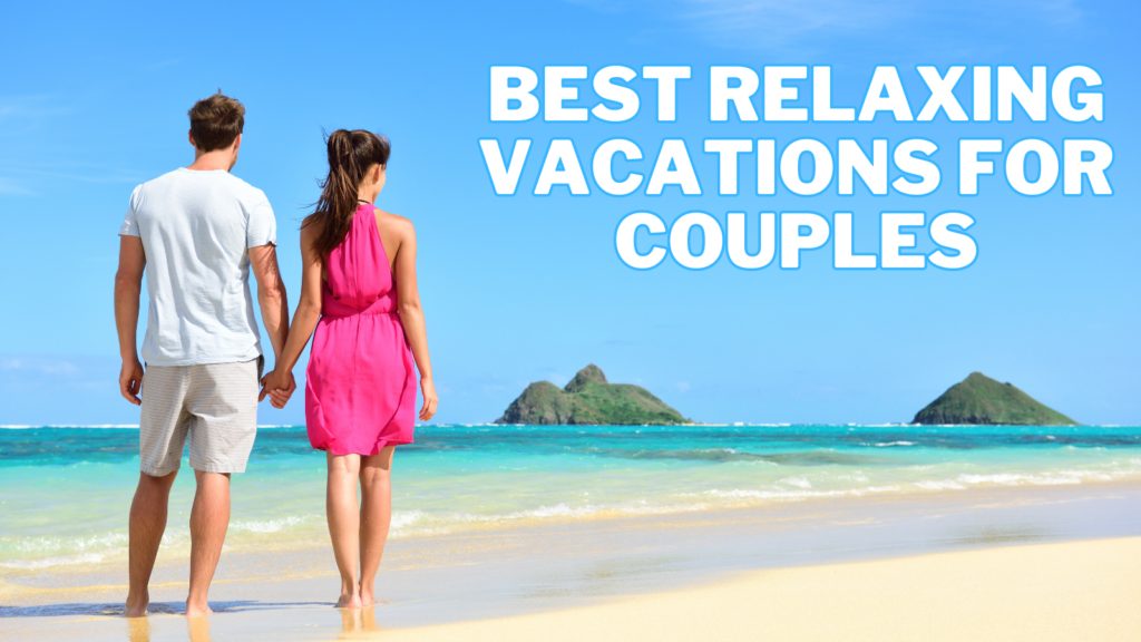 Best Relaxing Vacations For Couples 2026 | Close To Nature