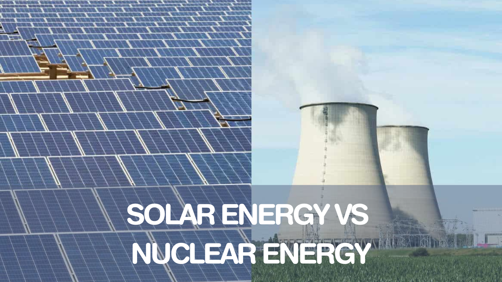 Solar Energy Vs Nuclear Energy In 2023 | Close To Nature