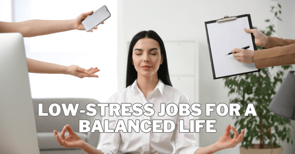 Best Low-Stress Jobs For A Balanced Life In 2026