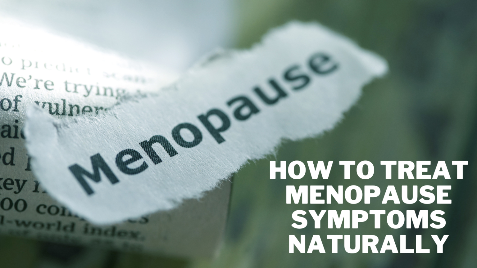 How To Treat Menopause Symptoms Naturally In 2025