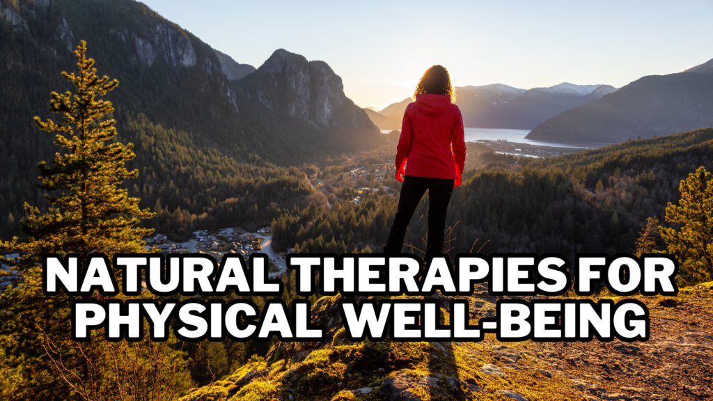 Best Natural Therapies For Physical Well-Being In 2025